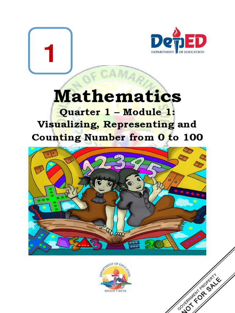 Mathematics: Quarter 1 - Module 1: Visualizing, Representing and Counting Number From 0 To 100 ...