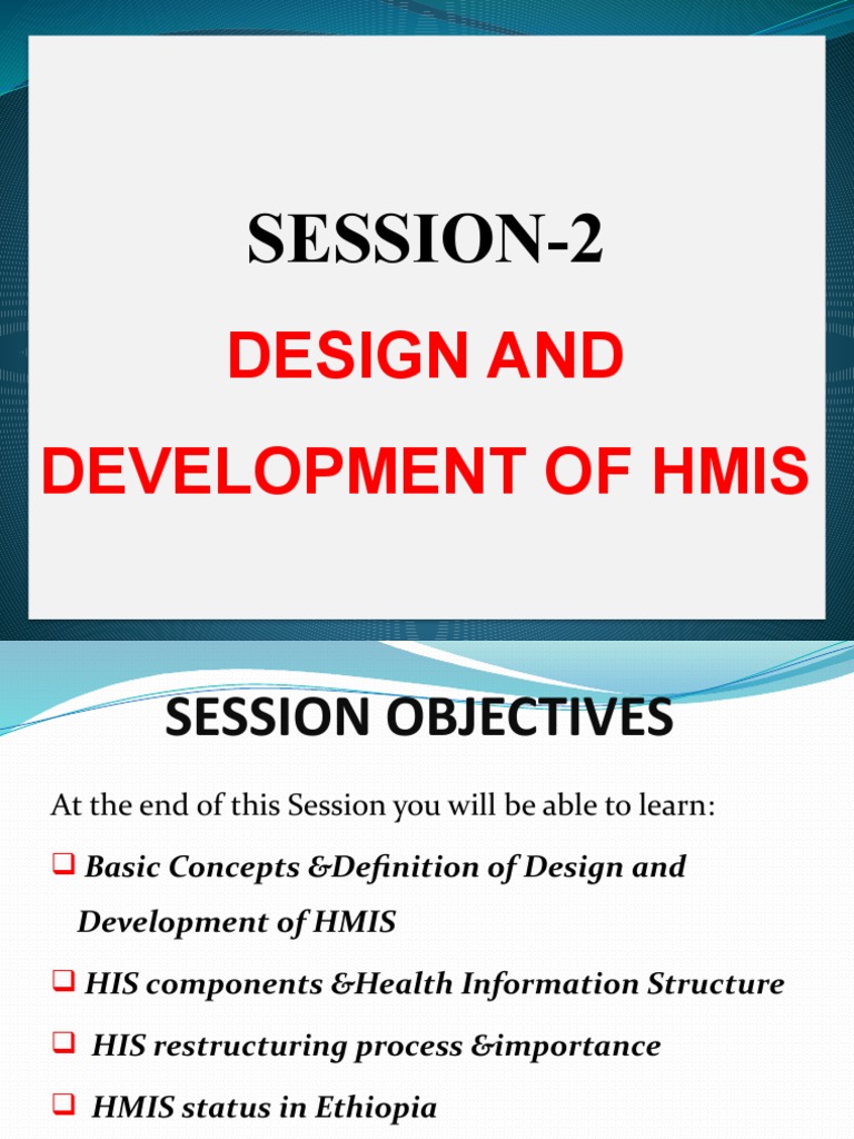 2) Session 2 - Design and Development of HMIS | PDF | Health Informatics | Information System