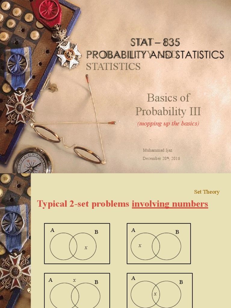 STAT - 835 Probability and Statistics: Basics of Probability III | PDF | Probability | Statistics
