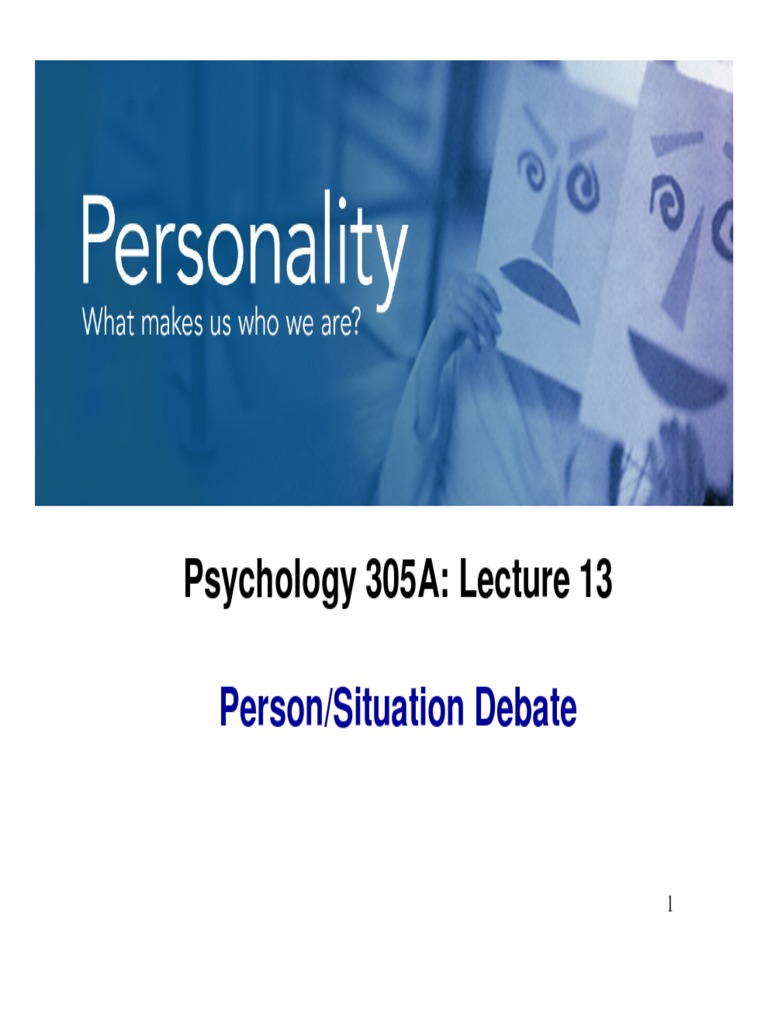 Psychology 305A: Lecture 13: Person/Situation Debate | PDF ...