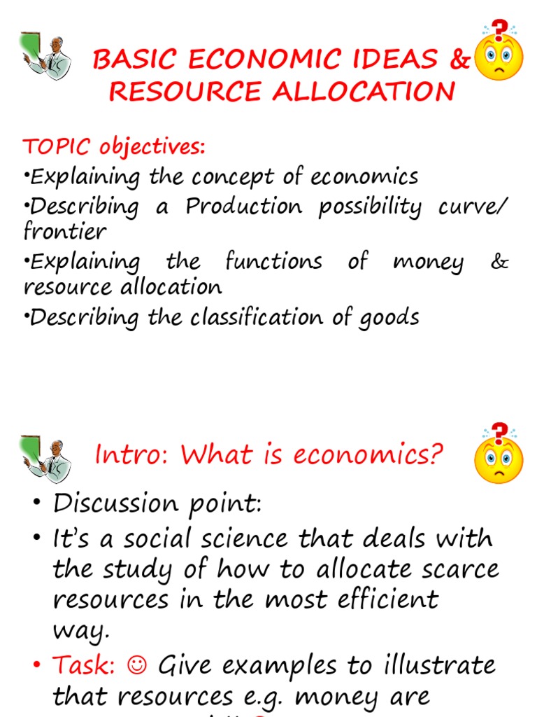 Basic Economic Ideas & Resource Allocation: TOPIC Objectives | PDF ...