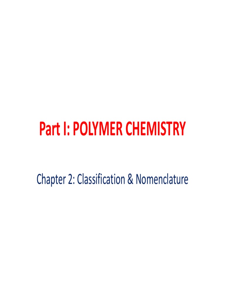 Part I: Polymer Chemistry: Chapter 2: Classification & Nomenclature | PDF | Polymerization ...