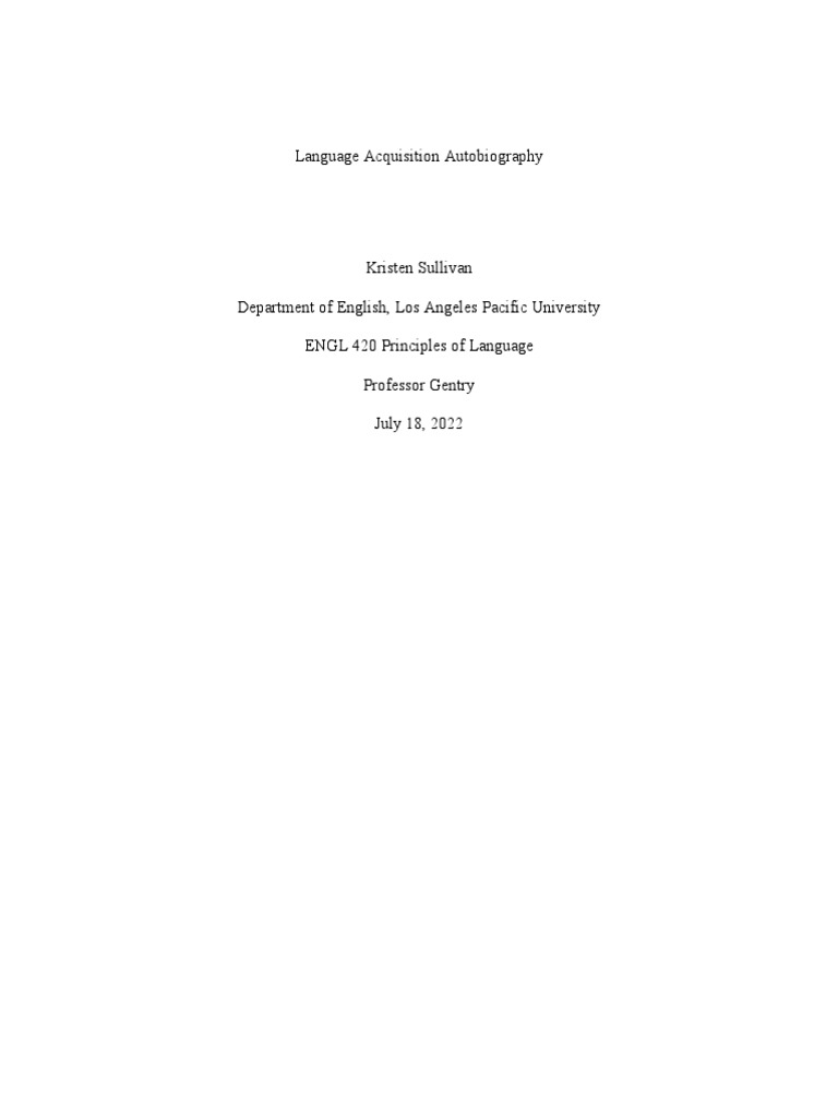 Language Acquisition Autobiography Kristen Sullivan Engl 420 010 Su2 1 ...