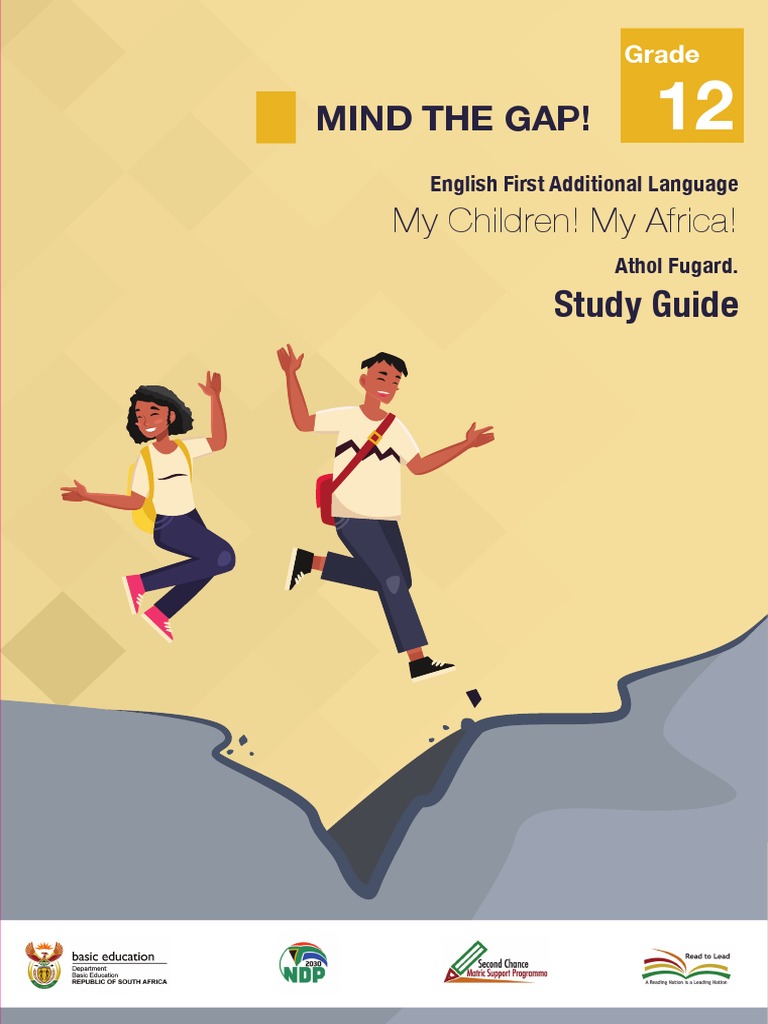 Grade-12-English-FAL-My-Children-My-Africa-Mind-the-Gap-Study-Guide ...