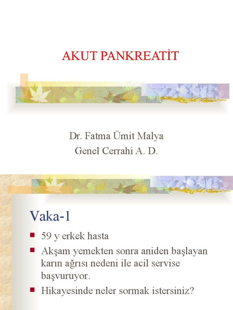 Akut Pankreatit: Dr. Fatma Ümit Malya Genel Cerrahi A. D | PDF