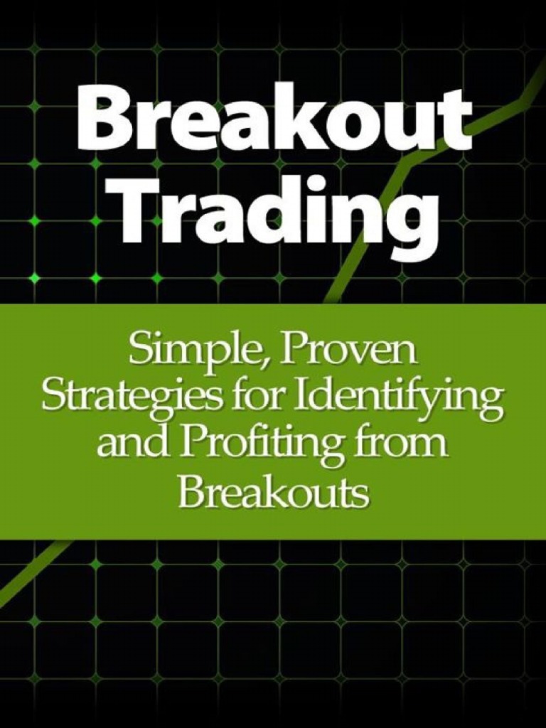 Breakout Trading - Simple, Proven Strategies For Identifying and Profiting From Breakouts | PDF ...