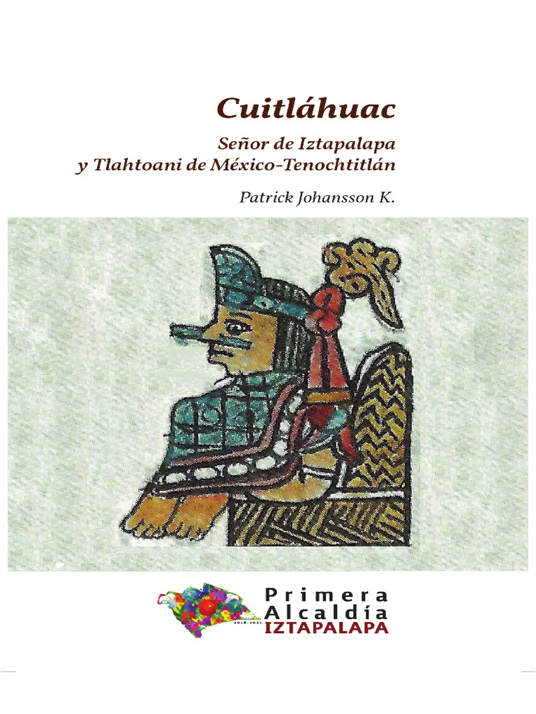 Cuitláhuac. Señor de Iztapalapa y Tlahtoani de México-Tenochtitlán ...