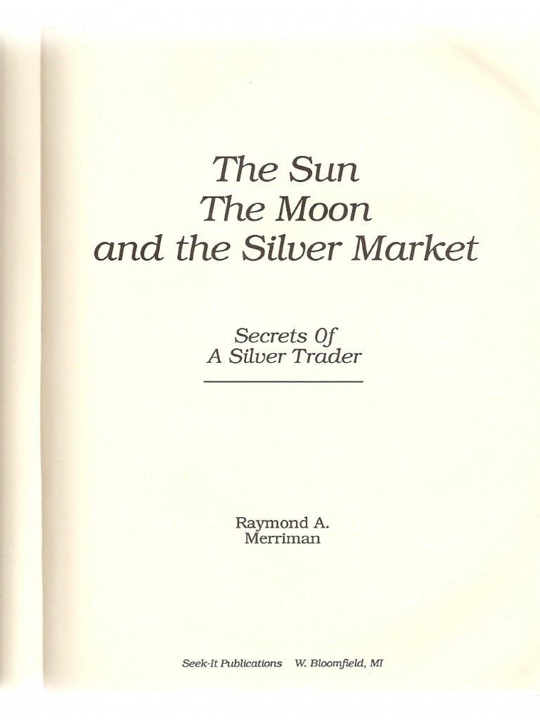 Raymond A Merriman - The Sun The Moon and The Silver Market | PDF