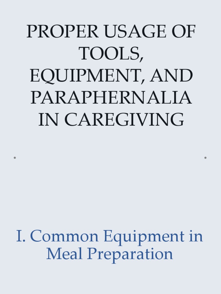 Proper Use of Caregiving Equipment | PDF | Home & Garden | Wellness