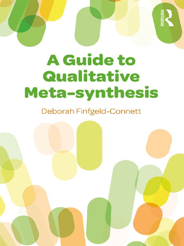 Deborah Finfgeld Connett A Guide To Qualitative Meta Synthesis ...