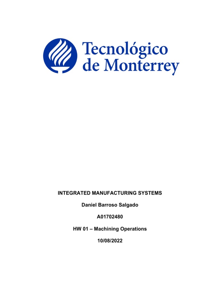 Integrated Manufacturing Systems Daniel Barroso Salgado A01702480 HW 01 - Machining Operations ...