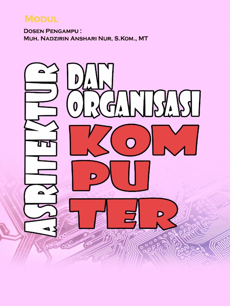 MODUL ARSITEKTUR DAN ORGANISASI s1 P4 | PDF | Komputer MODUL ARSITEKTUR DAN ORGANISASI s1 P4 | PDF | Komputer
