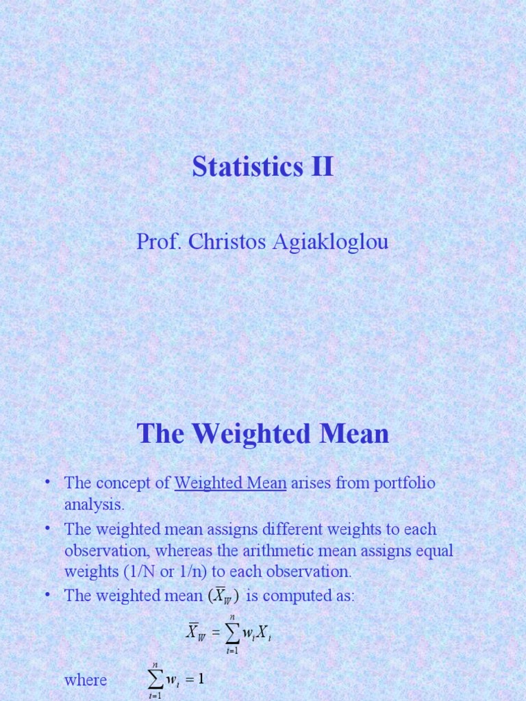 Statistics II: Prof. Christos Agiakloglou | PDF | Weighted Arithmetic ...