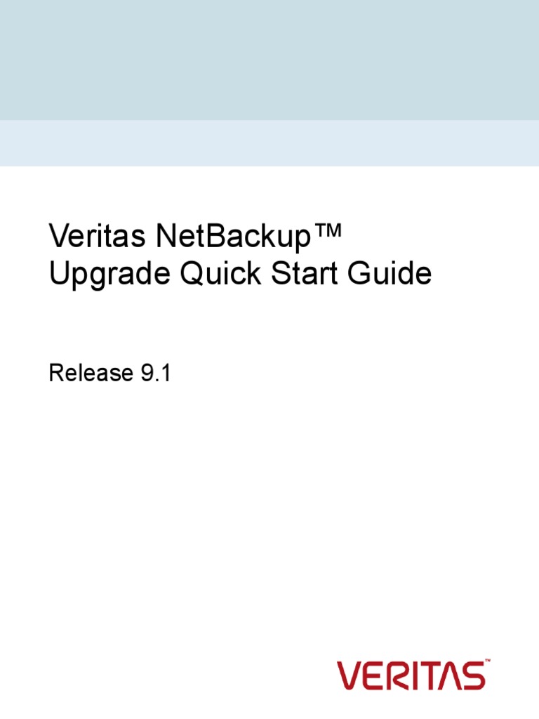 Veritas Netbackup™ Upgrade Quick Start Guide: Release 9.1 | Download ... Veritas Netbackup™ Upgrade Quick Start Guide: Release 9.1 | Download ...