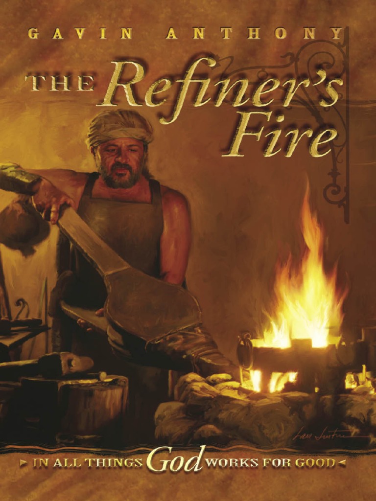 The Refiner's Fire - in All Things, God Works For Good | PDF | Jesus | Sin