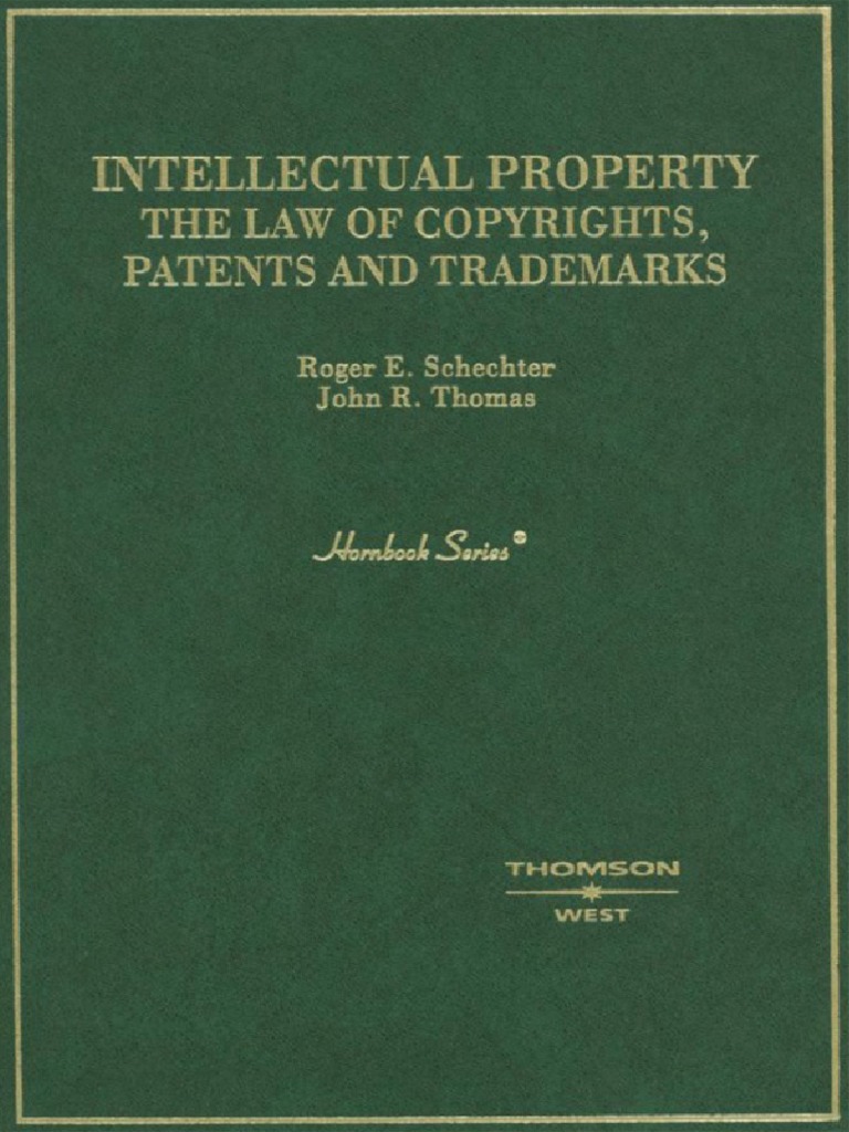 Intellectual Property - The Law of Copyrights, Patents and Trademarks ...