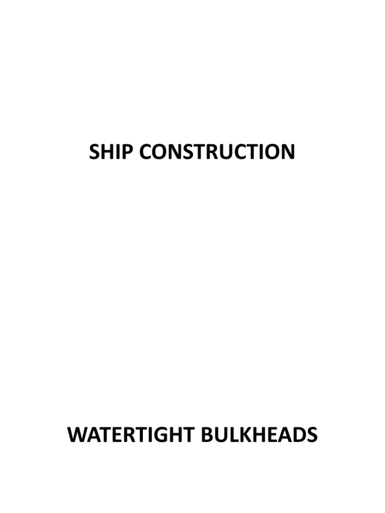 Watertight Bulkheads | PDF | Ships | Water Transport