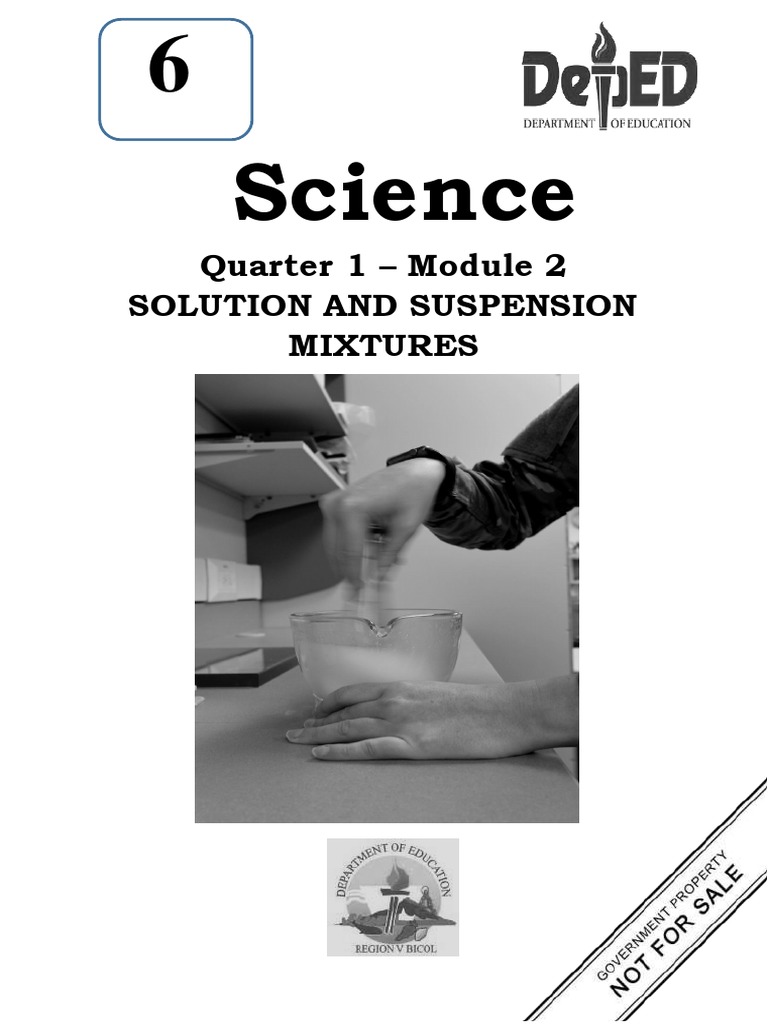 6 Science: Quarter 1 - Module 2 Solution and Suspension Mixtures | PDF | Solubility | Suspension ...
