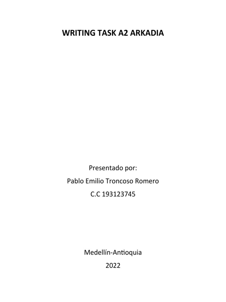 Writing Task A2 Arkadia: Presentado Por: Pablo Emilio Troncoso Romero C ...