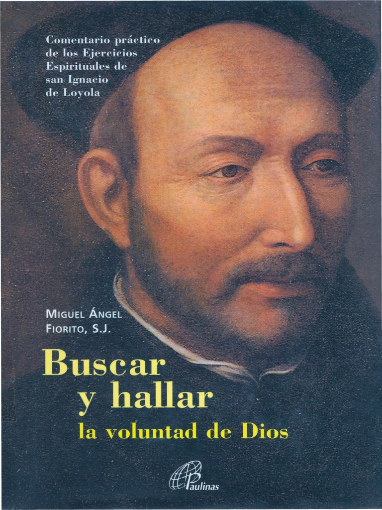 Buscar y Hallar La Voluntad de Dios - Miguel A. Fiorito, SJ | PDF | Ejercicios espirituales de ...