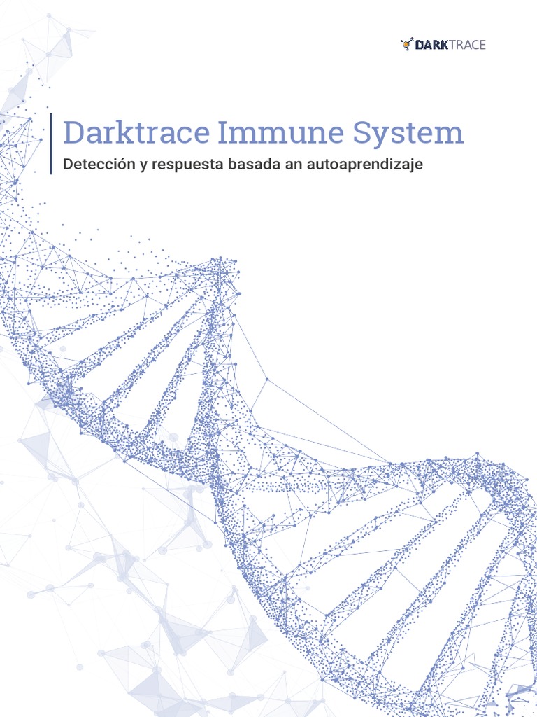 Darktrace Immune System - Detección y Respuesta Basada An Autoaprendizaje | PDF | Inteligencia ...