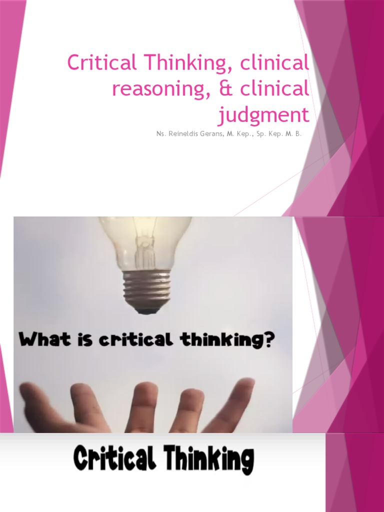 Critical Thinking, Clinical Reasoning, & Clinical-1 | PDF