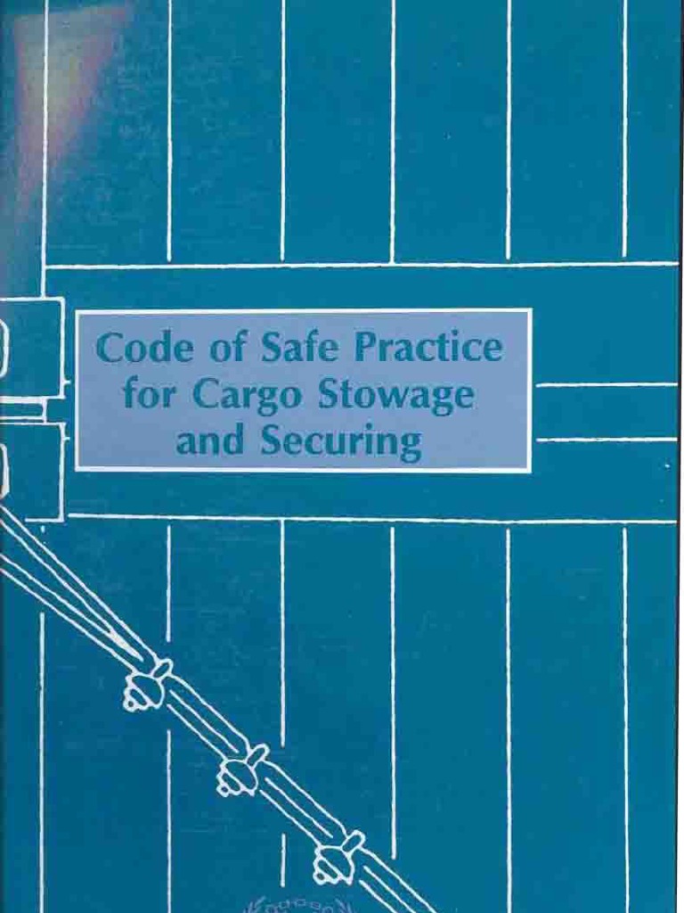 Code of Safe Practice For Cargo Stowage and Securing | PDF