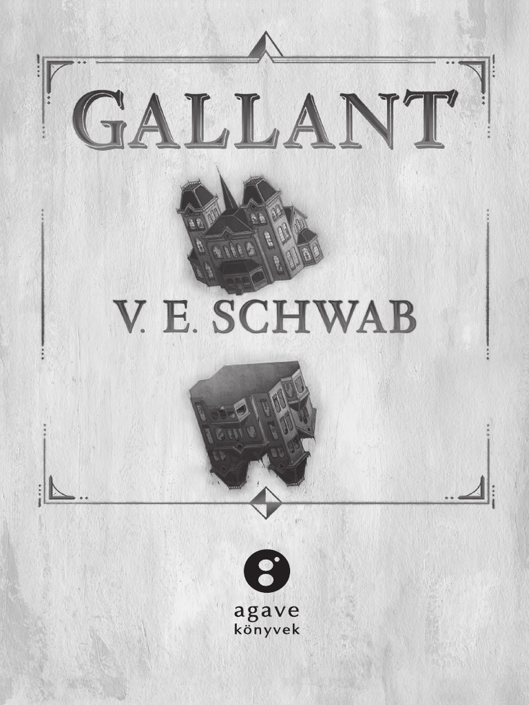 V.E. Schwab: Gallant | PDF