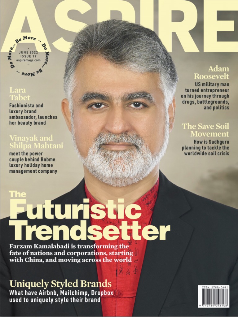 Farzam Kamalabadi - The Futuristic Trendsetter - Aspire Magazine - June ...