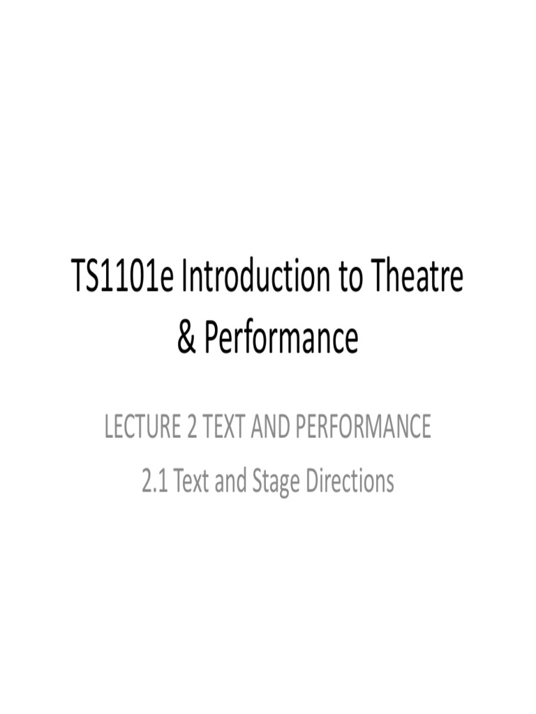 TS1101e Lecture 2.1 Text and Stage Directions | PDF | Theatre ...