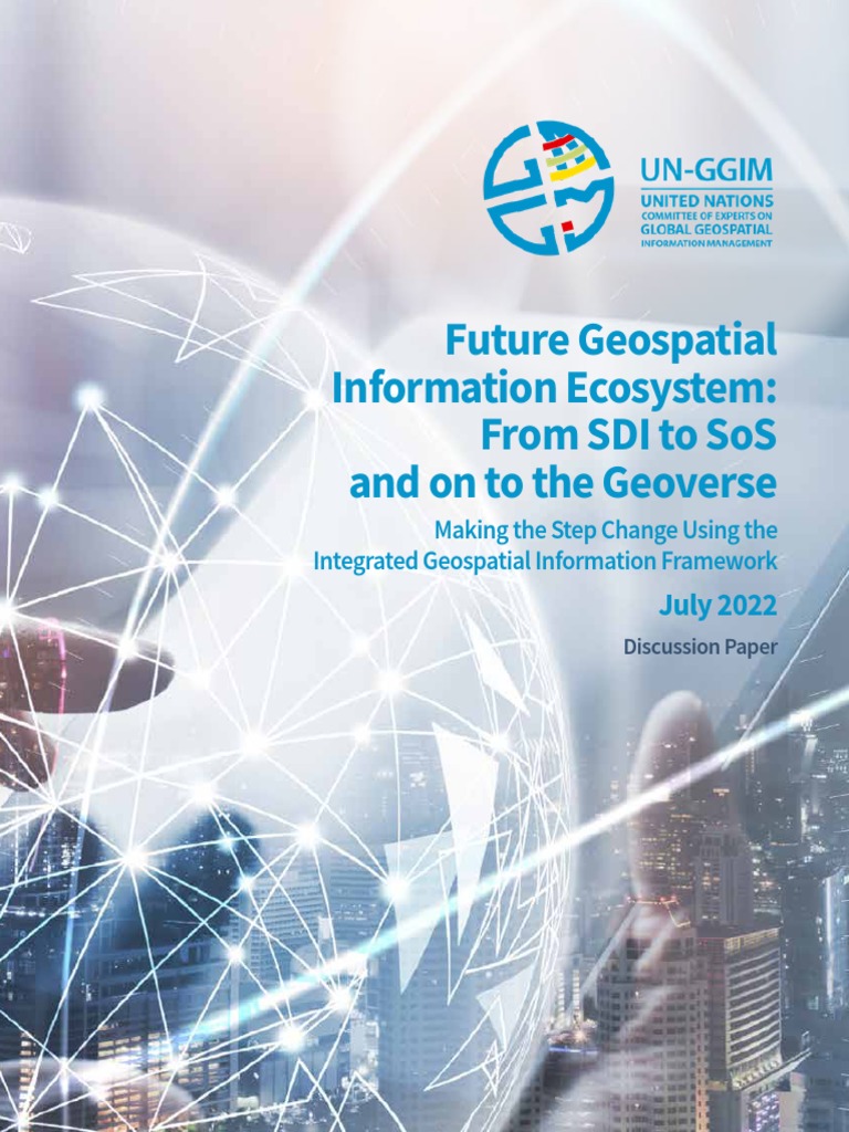 Future Geospatial Information Ecosystem Discussion Paper July2022Future ...