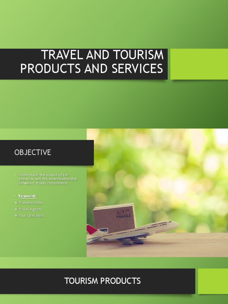 Travel and Tourism Products and Services | PDF | Tourism | Travel Agency