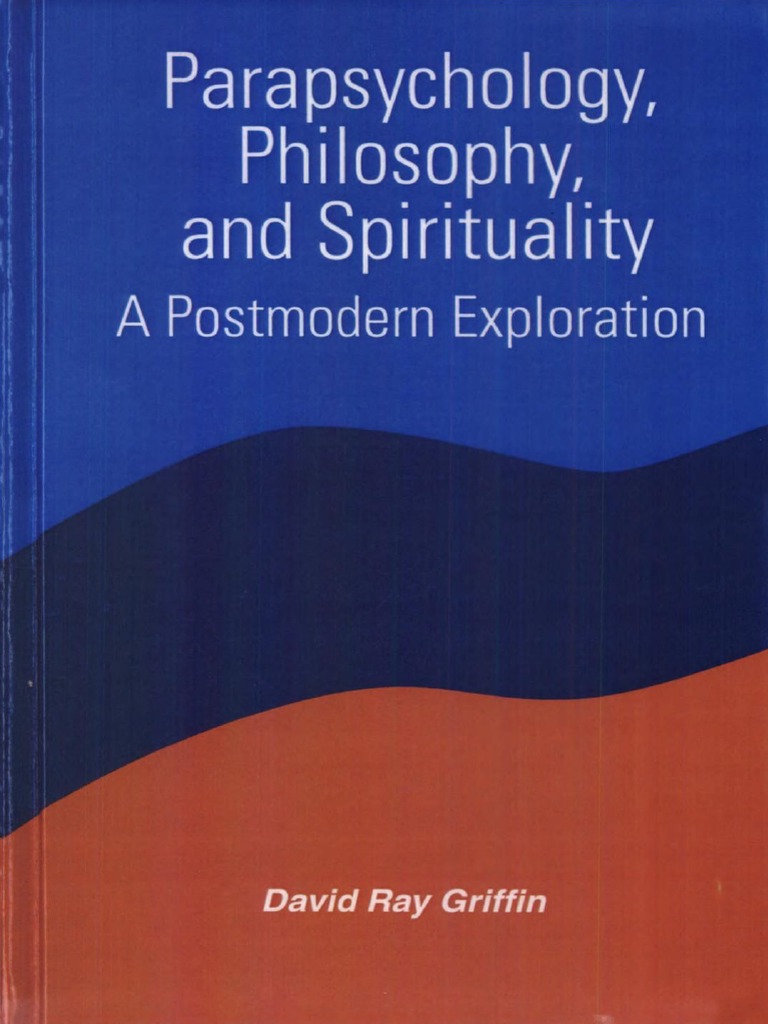 Parapsychology, Philosophy, and Spirituality A Postmodern Exploration ...