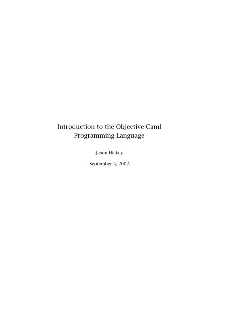 Introduction To The Objective Caml Programming Language Jason Hickey Sep 2002 Pdf