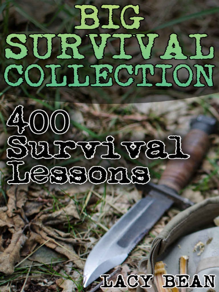 Big Survival Collection - 400 Survival Lessons - Lacy Bean | PDF ...