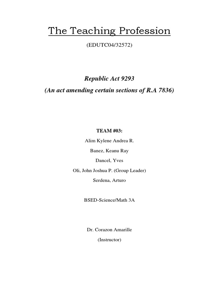 TEAM #03 (The Teaching Profession-Written Report of R.A 9293) EDUTC04 32572 | PDF | Teachers ...