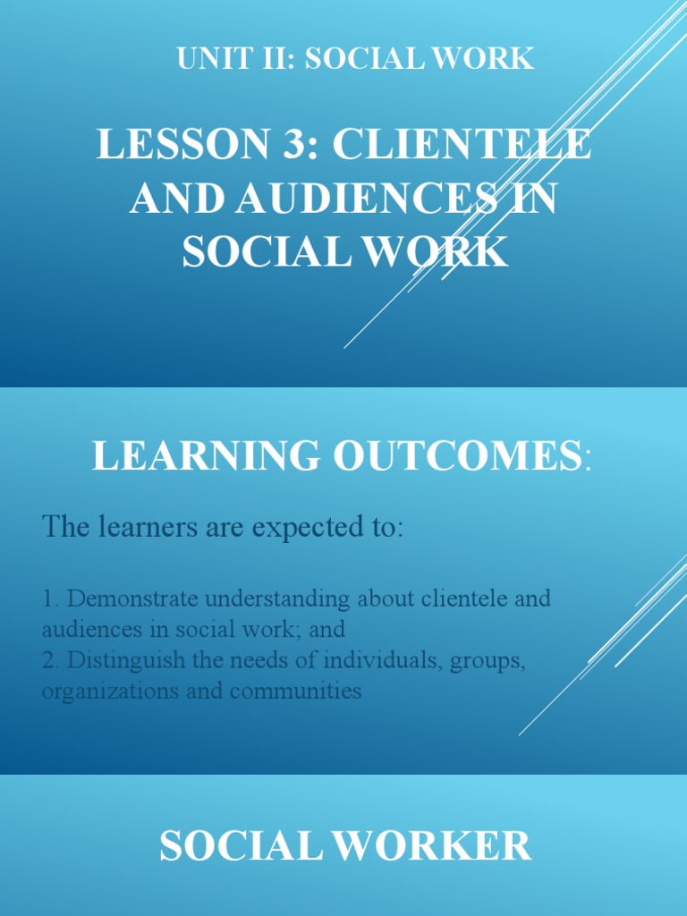 Diass Unit II, Lesson 3 - Clientele and Audiences in Social Work | PDF | Social Work | Health ...