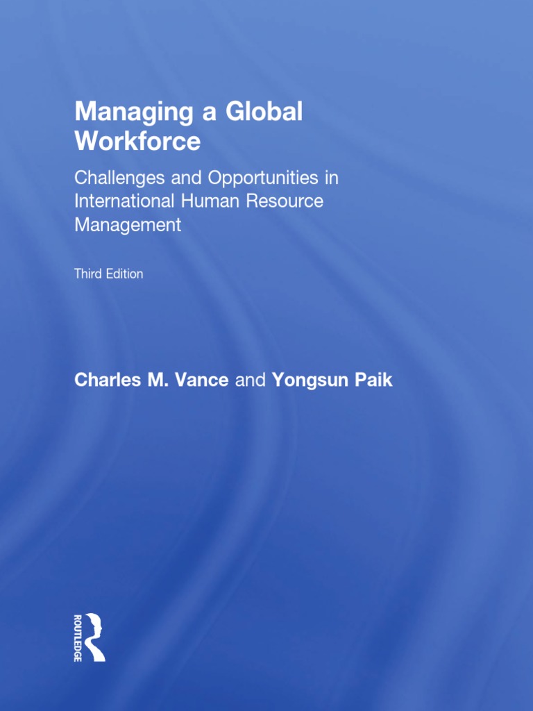 Managing A Global Workforce Challenges and Opportunities in ...