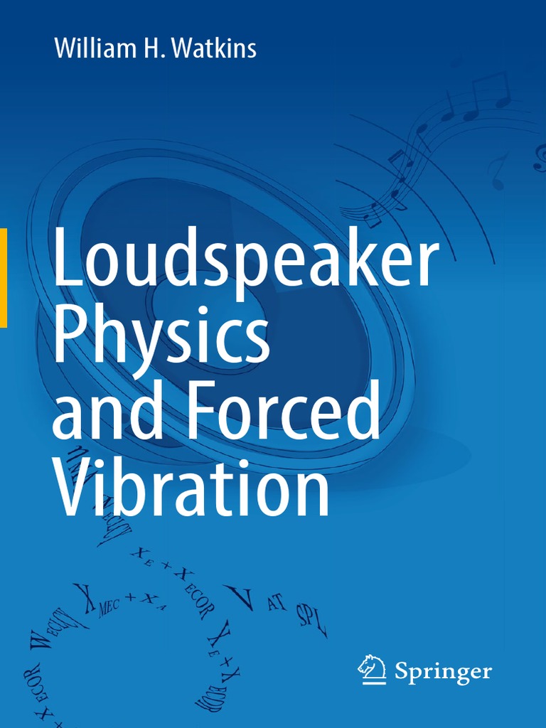 Loudspeaker Physics and Forced Vibration (William H. Watkins) | PDF ... Loudspeaker Physics and Forced Vibration (William H. Watkins) | PDF ...
