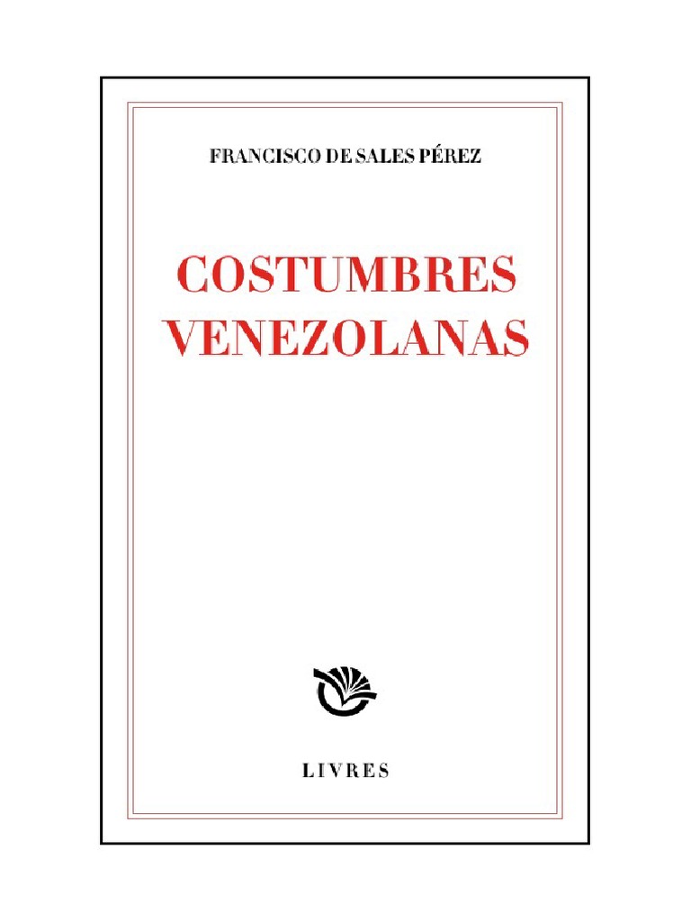 Costumbres Venezolanas - Francisco de Sales Perez LEÍBLE | PDF | Venezuela