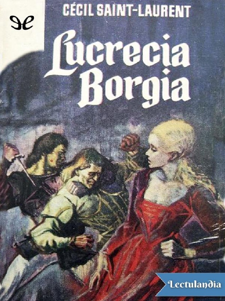 Lucrecia Borgia - Cecil SaintLaurent | PDF | Lucrezia Borgia | Amor