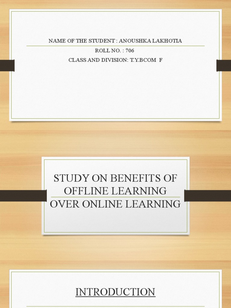 Study On Benefits of Offline Learning Over Online | PDF | Educational Technology | Learning
