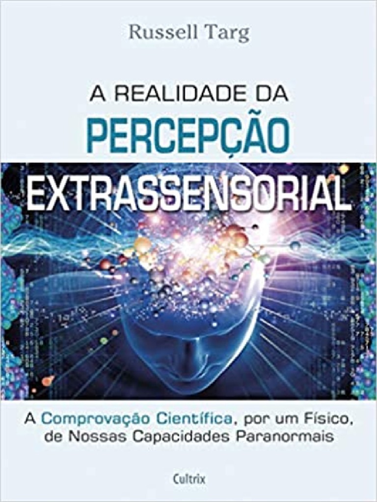 A Realidade Da Percepção Extrassensorial - Russell Targ | PDF | Science ...