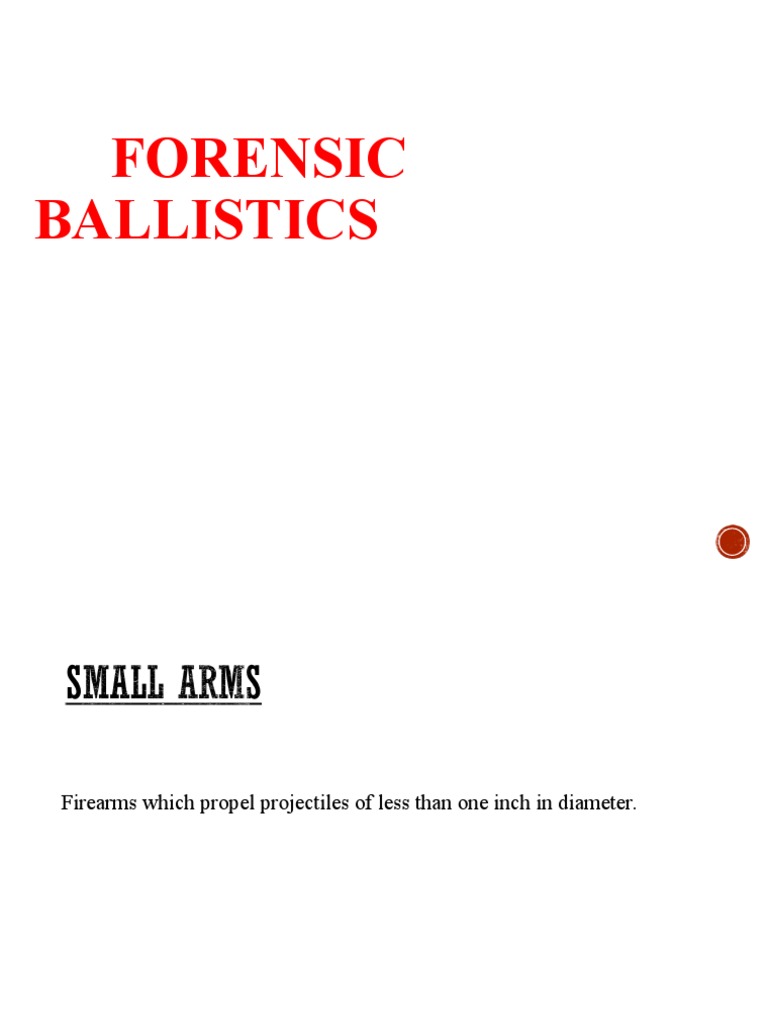 Lesson 2 - Forensic Ballistics | PDF | Cartridge (Firearms) | Firearms
