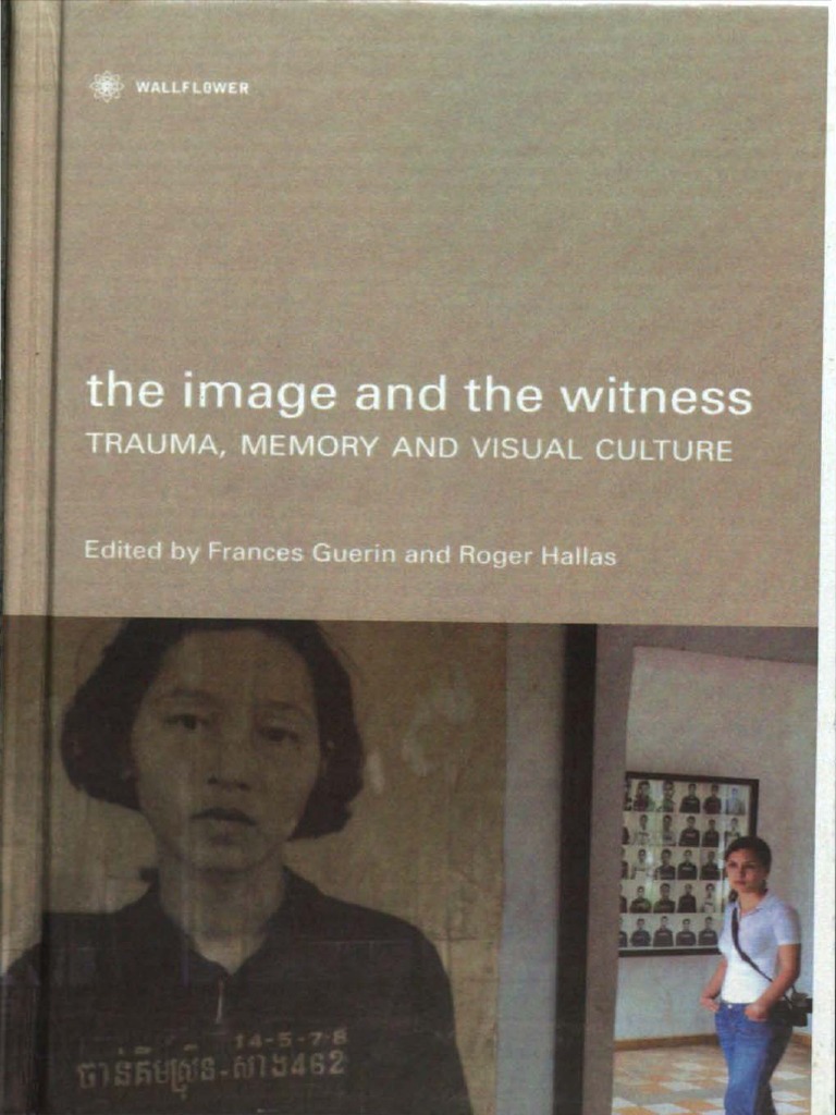 The Image and The Witness: Trauma, Memory and Visual Culture | PDF ...