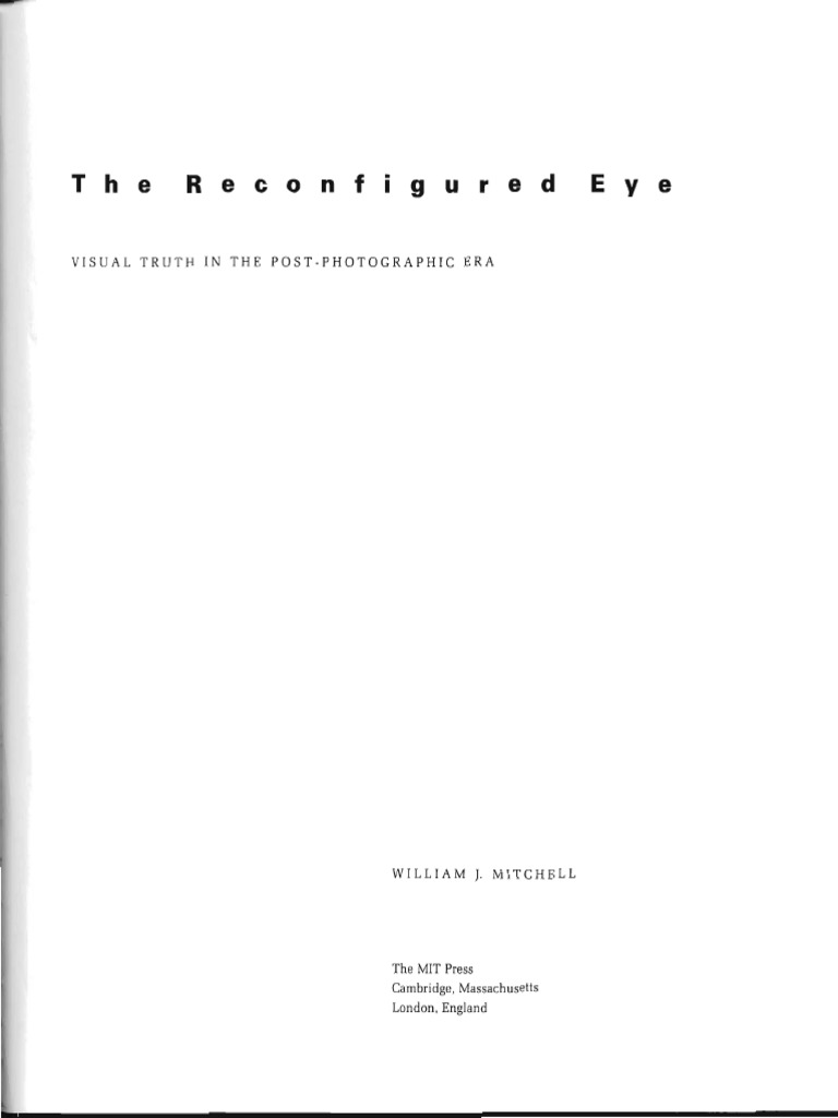 William J Mitchell The Reconfigured Eye First 3 Chapters 1 | PDF