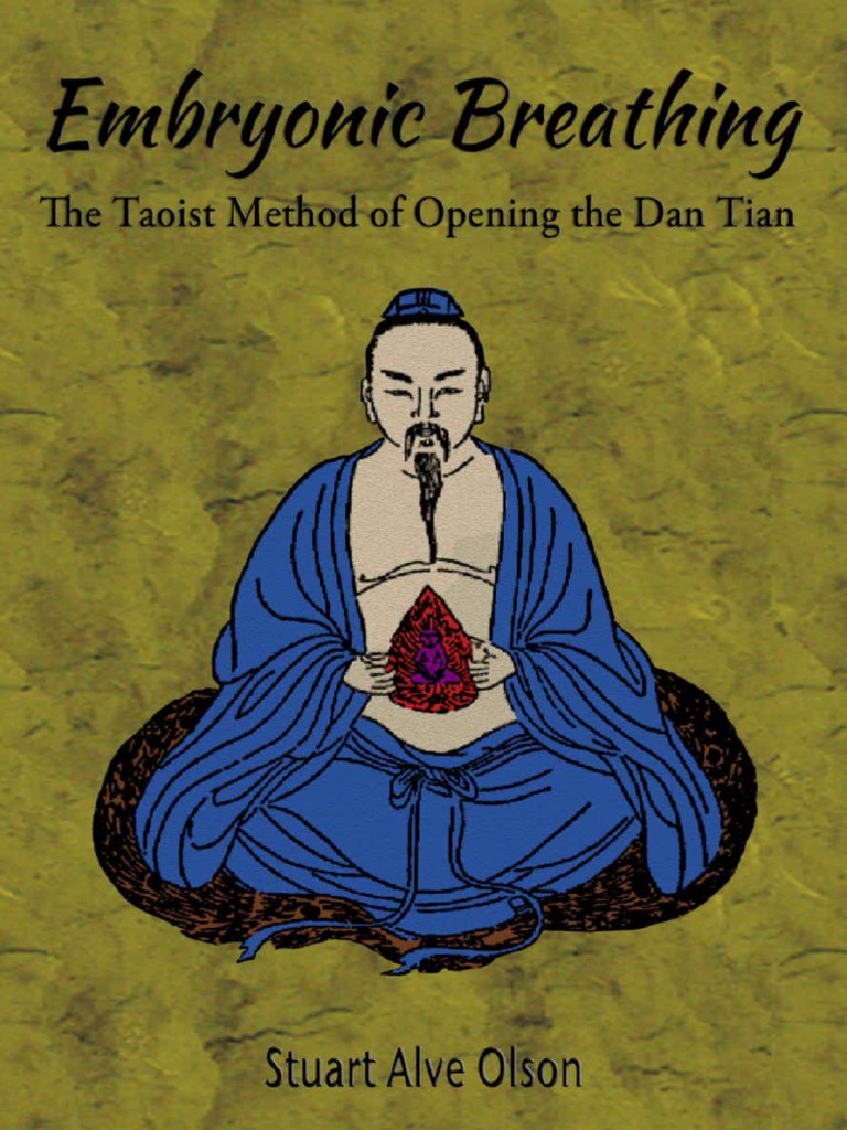 Embryonic Breathing - The Taoist Method of Opening The Dan Tian | PDF ...