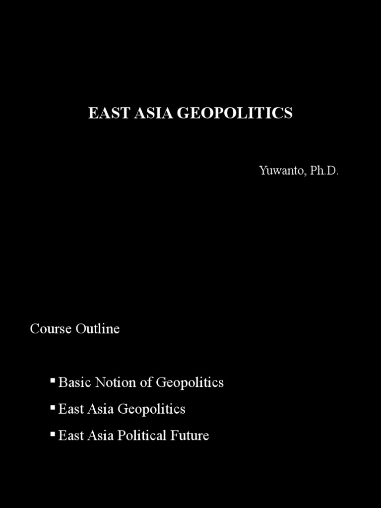 East Asian Geopolitics | PDF | Geopolitics | Geography