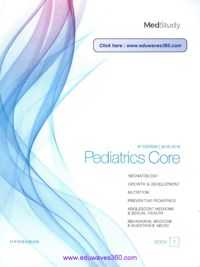 MedStudy Pediatrics Core Curriculum 1 (Eduwaves360.Com) | PDF