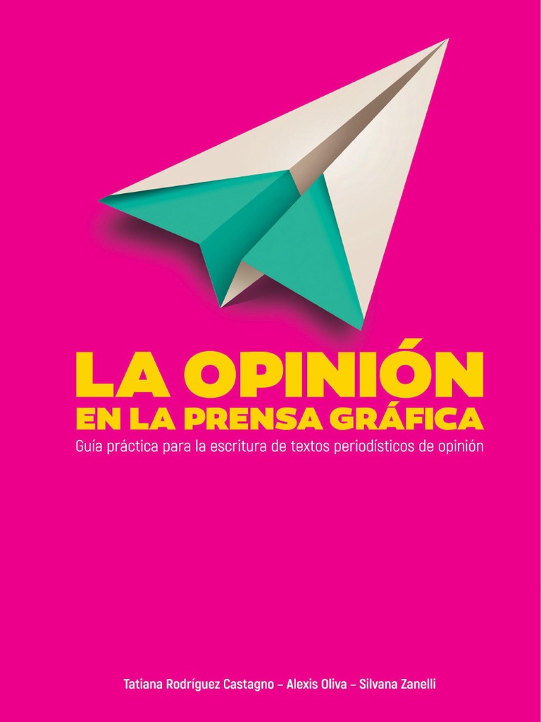 2022 - Guía de Escritura La Opinión en La Prensa - Presentación y TP1 ...